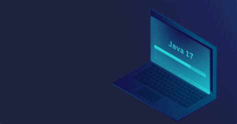 How To Migrate From Java 11 To Java 17 Step By Step Tutorial