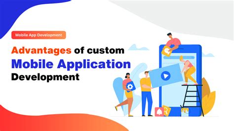 Advantages Of Custom Mobile Application Development Crecode