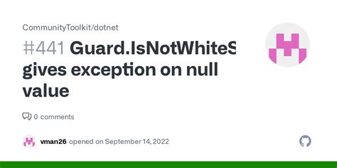 Guardisnotwhitespace Gives Exception On Null Value · Issue 441