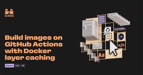 faster docker builds on github actions with proper layer caching r github
