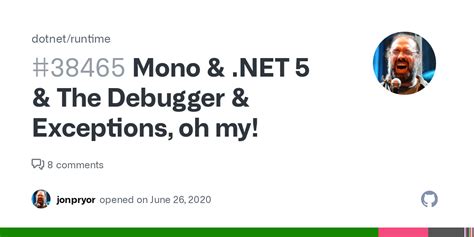 Mono And Net 5 And The Debugger And Exceptions Oh My · Issue 38465 · Dotnetruntime · Github