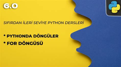 Sıfırdan Python Dersi 6 For Döngüsü Youtube