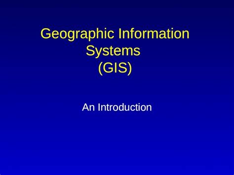 ppt geographic information systems gis an introduction dokumen tips