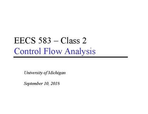 Eecs 583 Class 2 Control Flow Analysis University