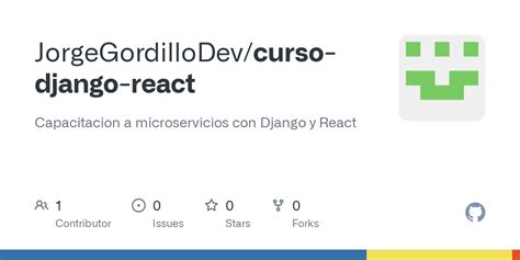 Github Jorgegordillodevcurso Django React Capacitacion A Microservicios Con Django Y React