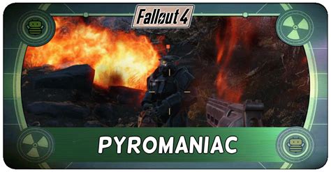 Pyromaniac Walkthrough Fallout 4 Fo4 ｜game8
