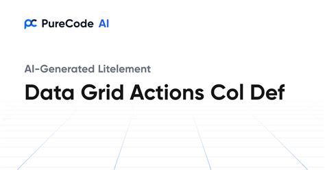 Quickly Create Litelement Data Grid Actions Col Def With Ai