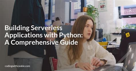 Building Serverless Applications With Python A Comprehensive Guide