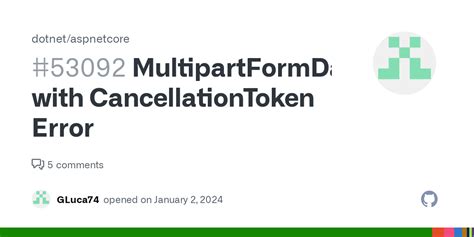 Multipartformdatacontent With Cancellationtoken Error · Issue 53092