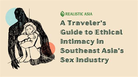 A Traveler S Guide To Ethical Intimacy In SEA S Sex Industry Travel Blogs