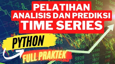 Penerapan Deep Learning Untuk Analisis Dan Prediksi Data Time Series