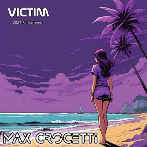 Victim 2024 Remastered By Max Crocetti On Mp3 Wav Flac Aiff And Alac At Juno Download