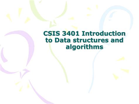 Ppt Csis 3401 Introduction To Data Structures And Algorithms Powerpoint Presentation Id6416388