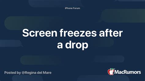 Screen Freezes After A Drop Macrumors Forums