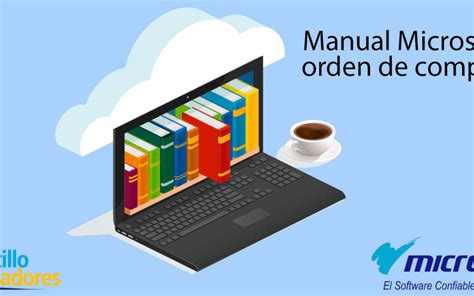Manual Microsip Compras Como Crear Orden De Compra Castillo Contadores