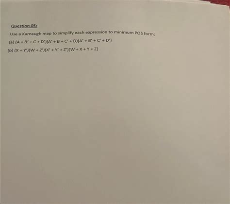 solved question 05 use a karnaugh map to simplify each