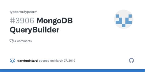 Mongodb Querybuilder · Issue 3906 · Typeormtypeorm · Github