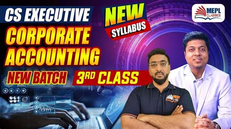 Cs Executive Junedec 24 Corporate Accounting 3rd Class Mepl Classes Youtube