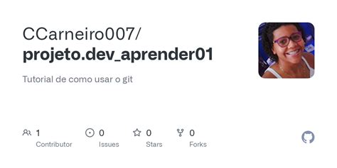 Github Ccarneiro007 Projeto Dev Aprender01 Tutorial De Como Usar O Git