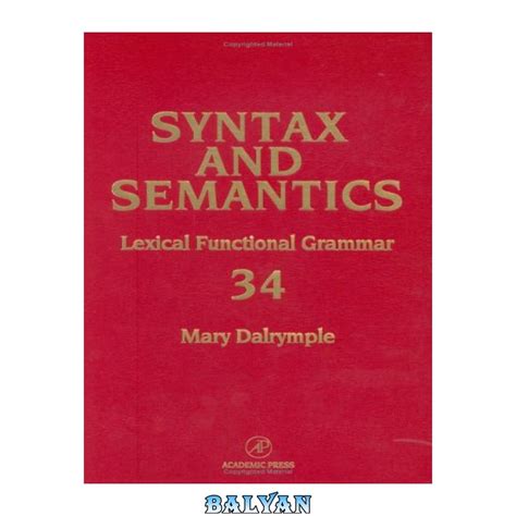 دانلود کتاب Lexical Functional Grammar Volume 34 Syntax And Semantics بلیان