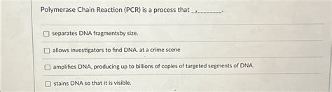 Solved Polymerase Chain Reaction (PCR) ﻿is a process that | Chegg.com