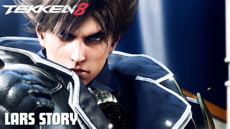 The Fight For Freedom Tekken 8 Lars Alexandersson Story Youtube