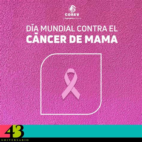 En El Día Mundial Contra El Cáncer De Mama Reafirmamos Nuestro
