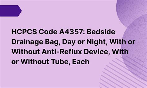 Hcpcs Code A4357 Bedside Drainage Bag Day Or Night With Or Without