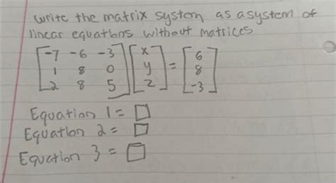 Solved Write The Matrix System As Asystem Of Linear Chegg