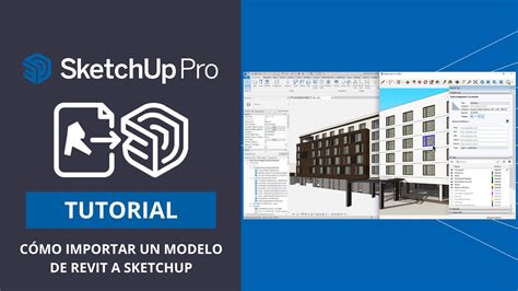 Cómo Importar Un Modelo De Revit A Sketchup Íscar Software De Arquitectura