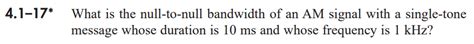 solved 4 1 17 what is the null to null bandwidth of an am