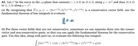 Solved 1let C Be The Curve In The Xy Plane That Connects