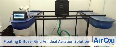 Airoxi Tube Floating Diffuser Grid An Ideal Aeration Solution