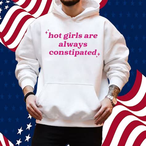 Hot Girls Are Always Constipated Shirt Shirts Owl