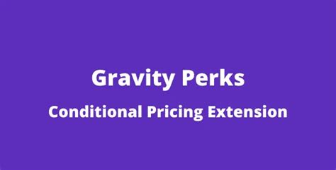 Gravity Perks Conditional Pricing Gpl V2020 Latest Version Gpl Ji