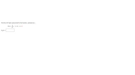 Solved Find The Nth Taylor Polynomial For The Function