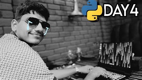 Struggling To Build Logic Day 4 Of Learning Python Youtube