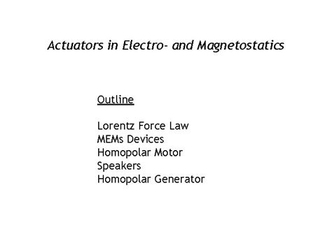 Actuators In Electro And Magnetostatics Outline Lorentz Force