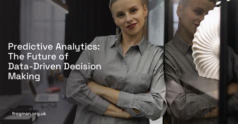 Predictive Analytics The Future Of Data Driven Decision Making