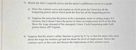 Solved 3 Sketch The Firm S Isoprofit Curves And The Union S Chegg Com