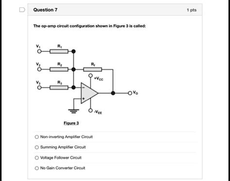 question 7 the op amp circuit configuration shown in figure 3 is called