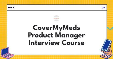 CoverMyMeds Product Manager Interview Preparation: Practice Questions, Case Studies & Strategies ...