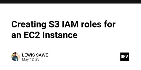 Creating S3 Iam Roles For An Ec2 Instance Dev Community