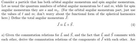 Solved Consider A Particle That Has Both Orbital Angular Chegg Com