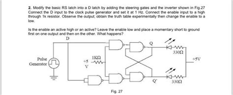 Solved Modify The Basic RS Latch Into A D Latch By Adding Chegg