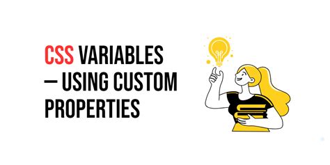 Css Variables Using Custom Properties