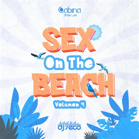 Stream Sex On The Beach Vol 4 Dj Seco El Salvador 2025 By Dj Seco El