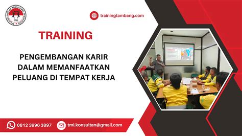 Training Pengembangan Karir Dalam Memanfaatkan Peluangan Di Tempat Kerja Training Tambang