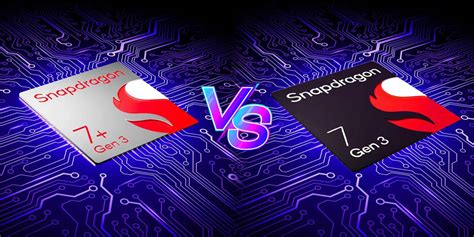 Snapdragon 7 Gen 3 Vs Snapdragon 7 Gen 3 Todas Las Diferencias