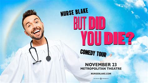 Nurse Blake But Did You Die Comedy Tour The Metropolitan Theatre